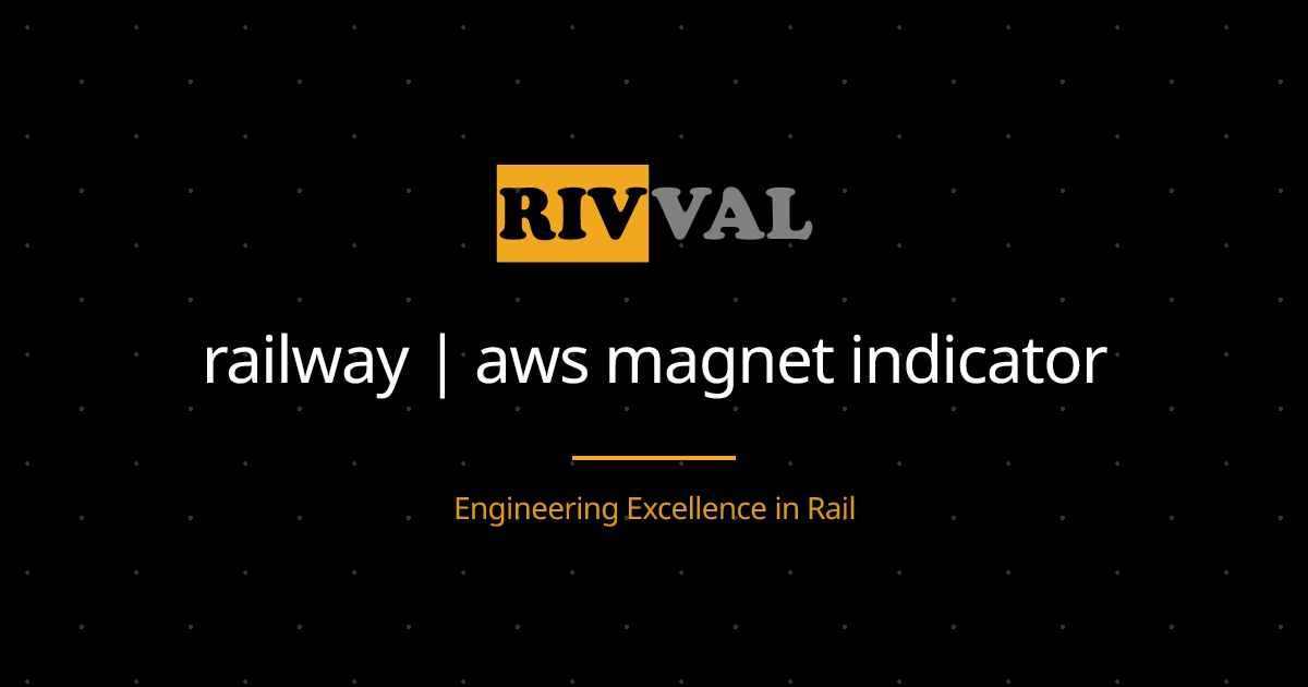 railway | aws magnet indicator | RIVVAL LTD