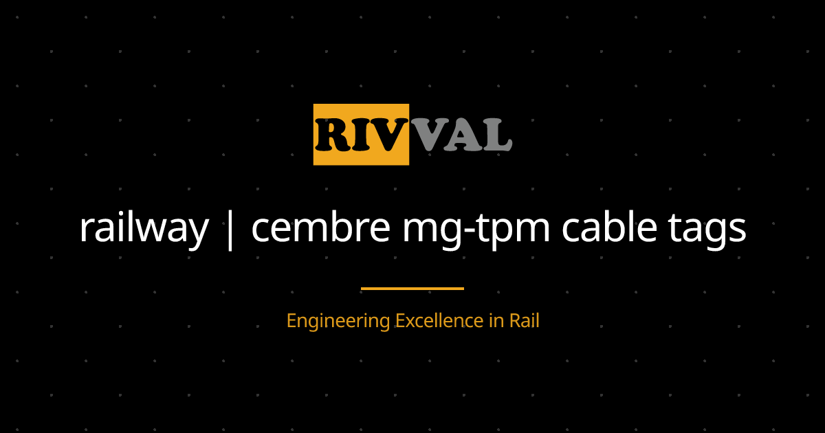 railway | cembre mg-tpm cable tags | RIVVAL LTD